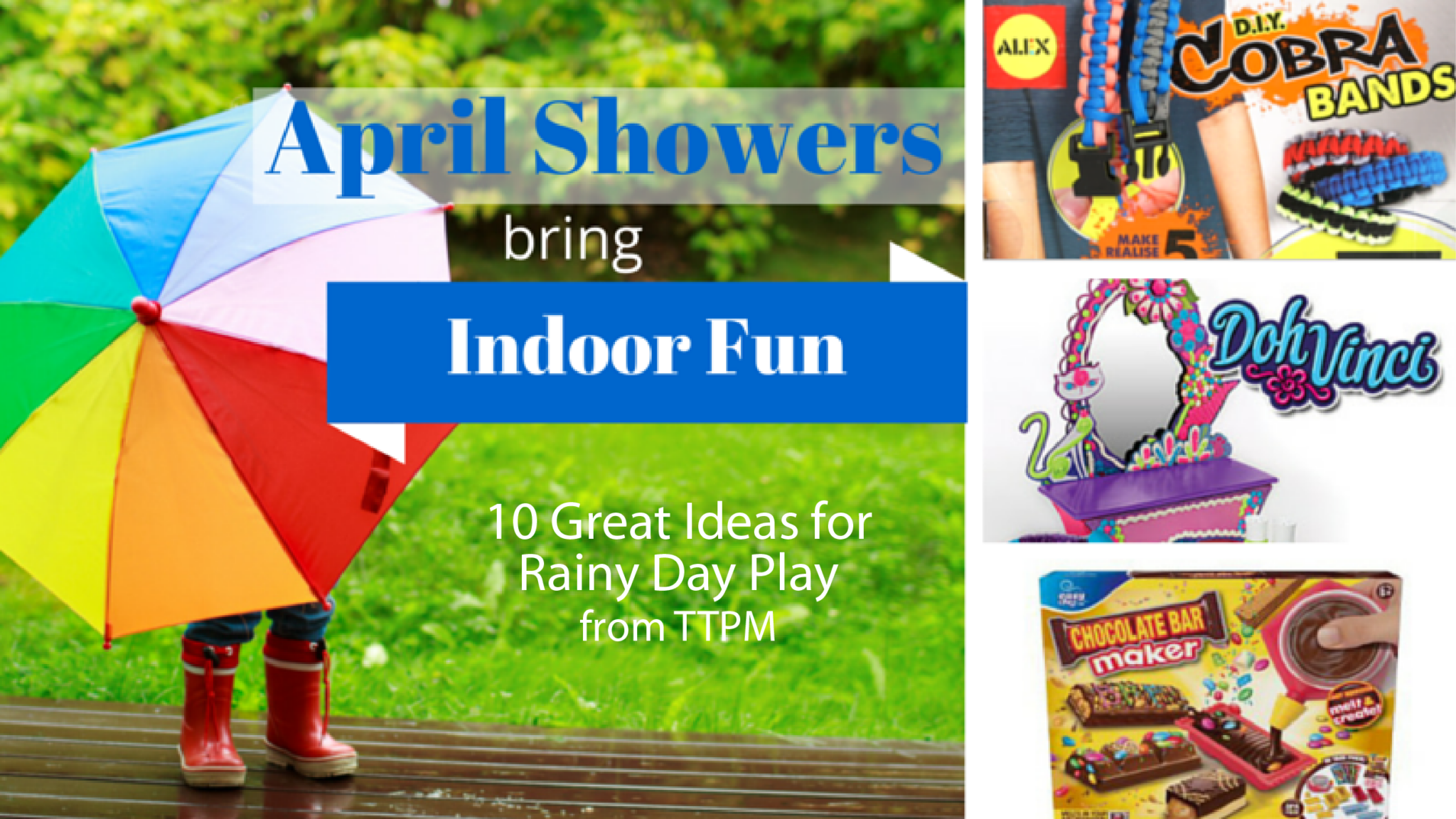 April Showers Bring Indoor Fun | TTPM