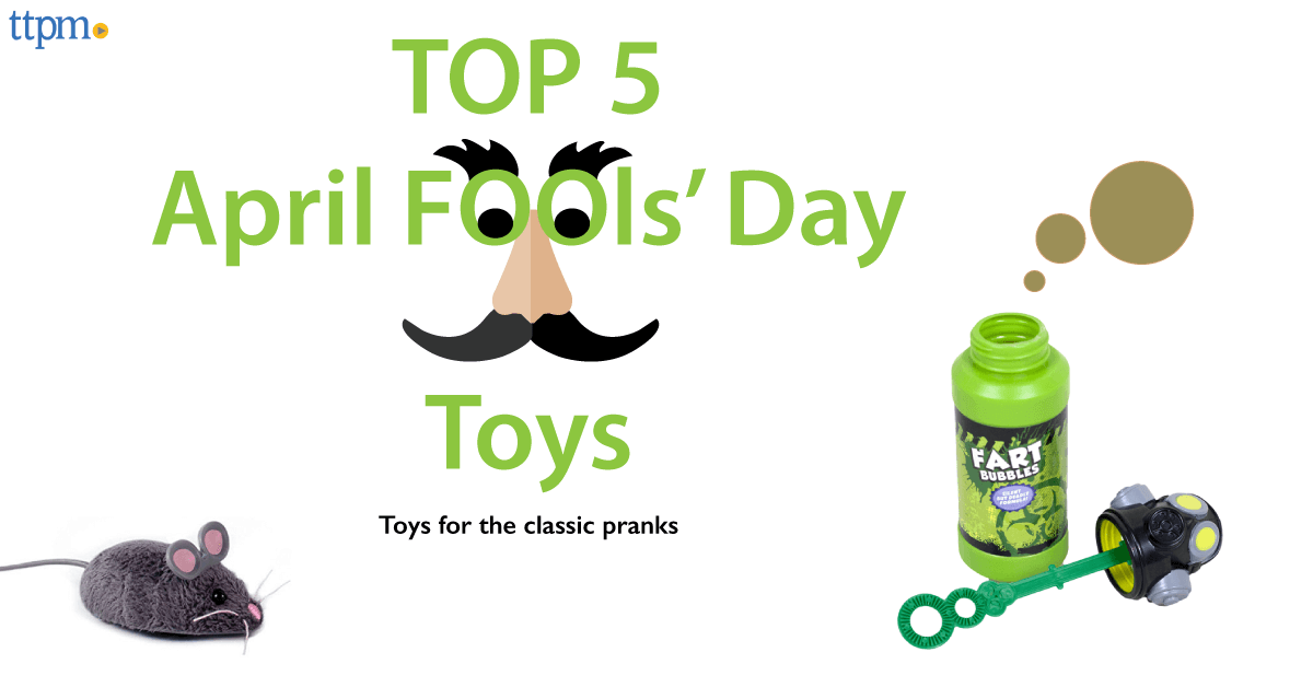 Five Toys to Fuel April Fools' Day Fun | TTPM